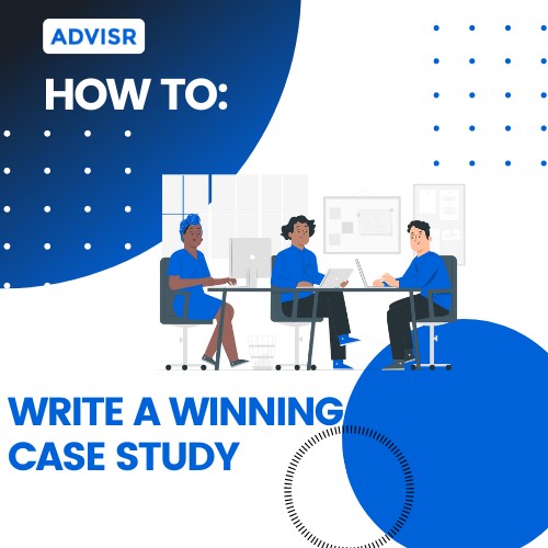 How to Write a Winning Case Study for Insurance Brokers - by Advisr